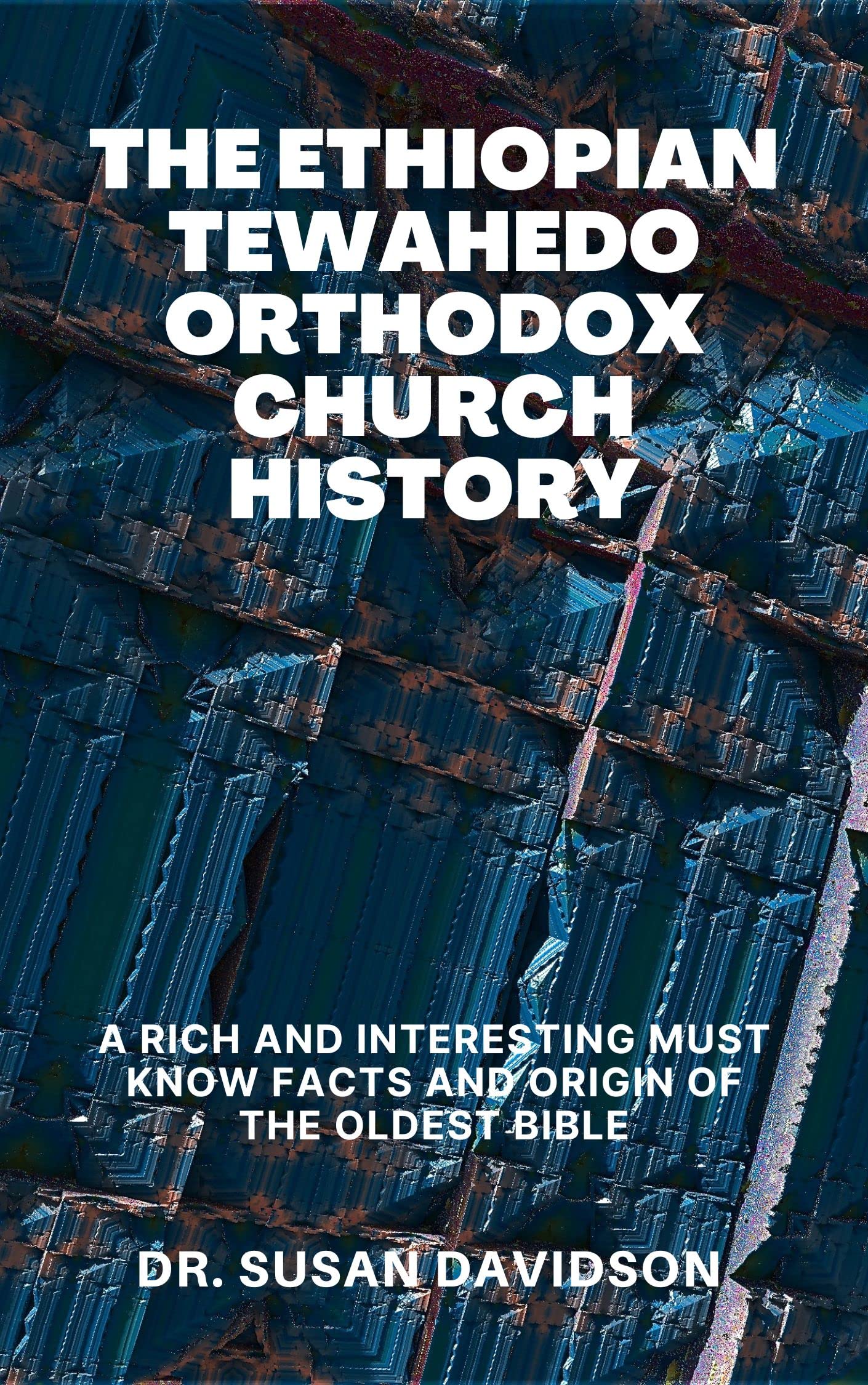 THE ETHIOPIAN TEWAHEDO ORTHODOX CHURCH HISTORY : A Rich And Interesting ...
