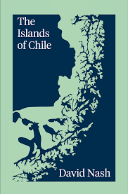 The Islands of Chile by David Nash | Goodreads