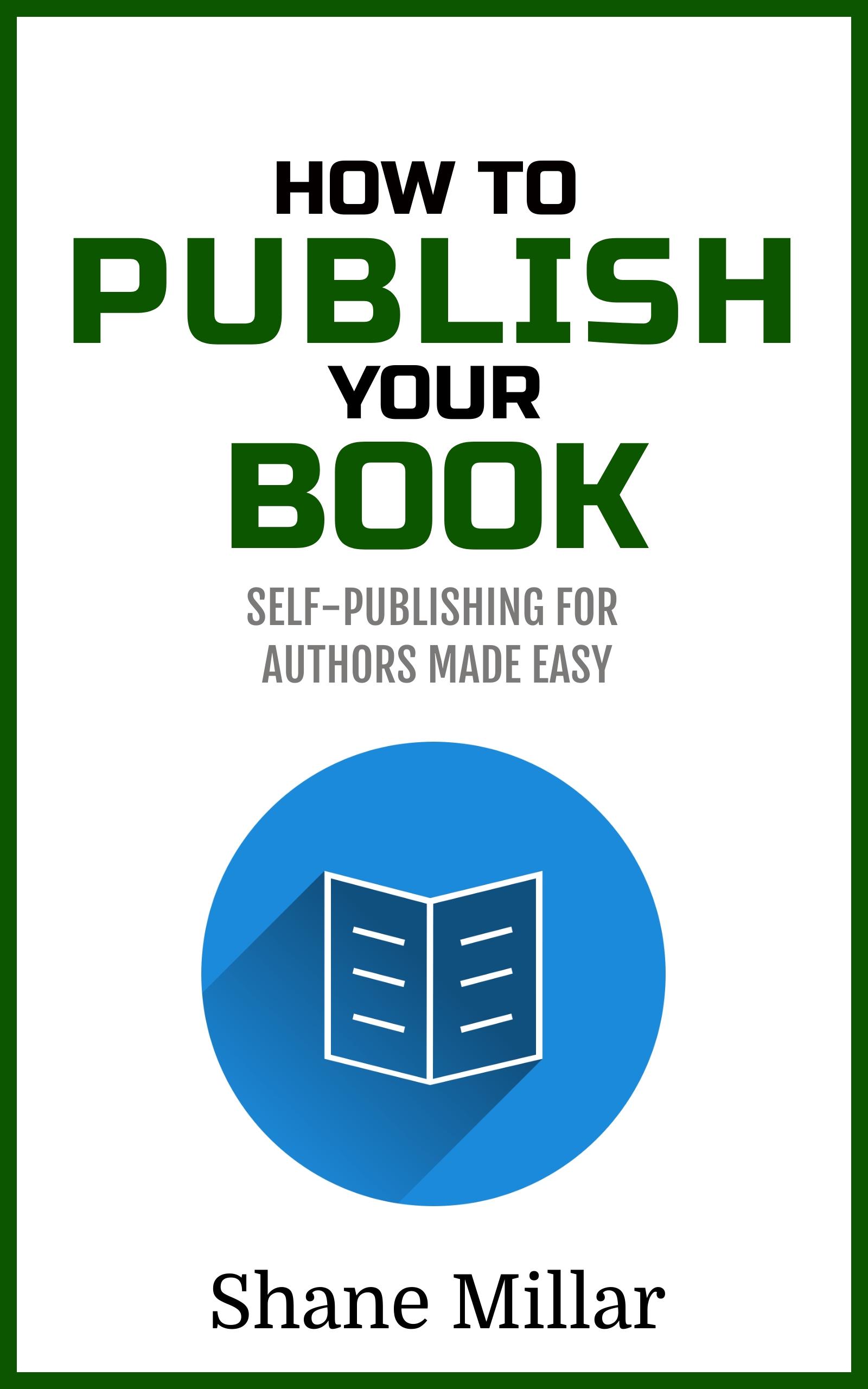 How to Publish Your Book: Self-Publishing for Authors Made Easy by ...