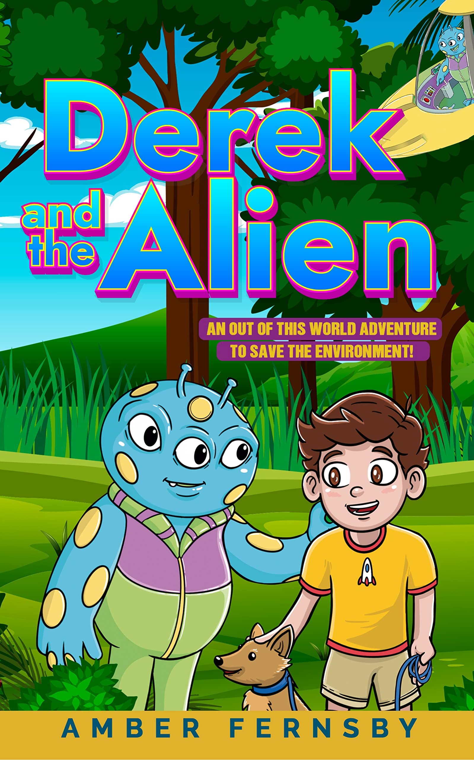 Derek and the Alien: An Out of This World Adventure to Save the ...