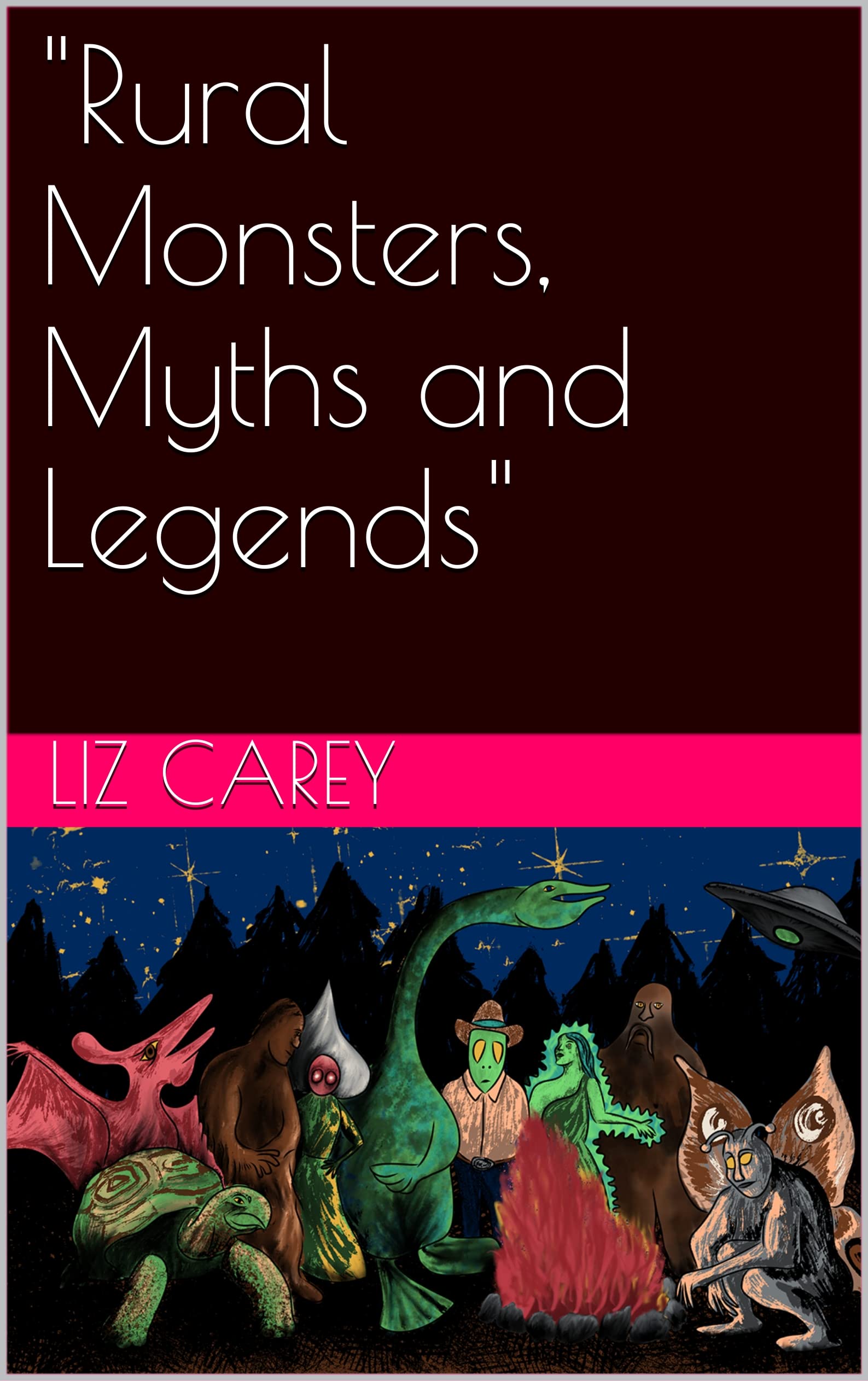 "Rural Monsters, Myths and Legends" by Liz Carey | Goodreads