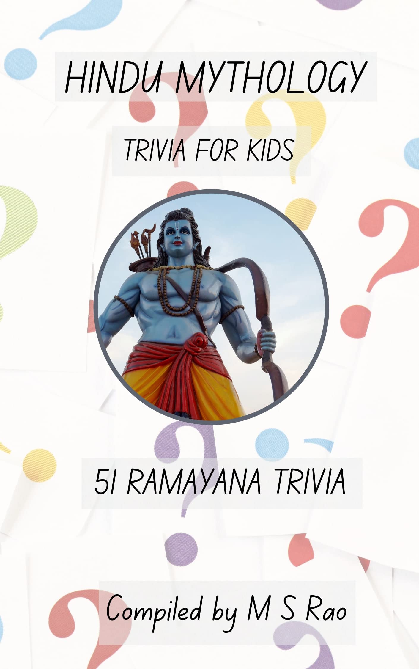 Hindu Mythology Trivia for Kids: 51 Ramayana Trivia by M S Rao | Goodreads
