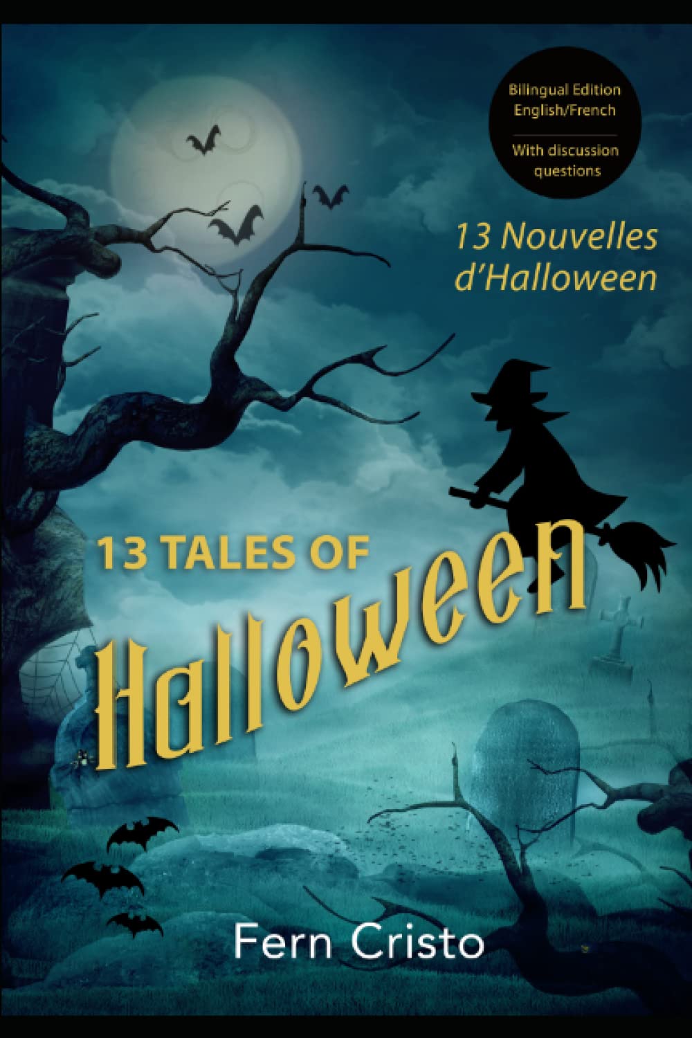 13 Tales of Halloween/ 13 Nouvelles d'Halloween: Bilingual Edition ...
