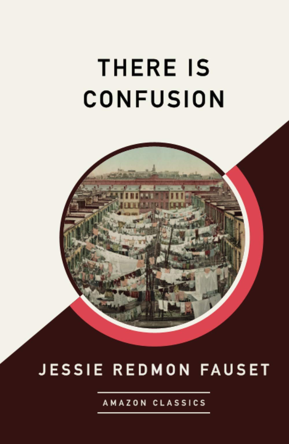 There Is Confusion (AmazonClassics Edition) by Jessie Redmon Fauset ...