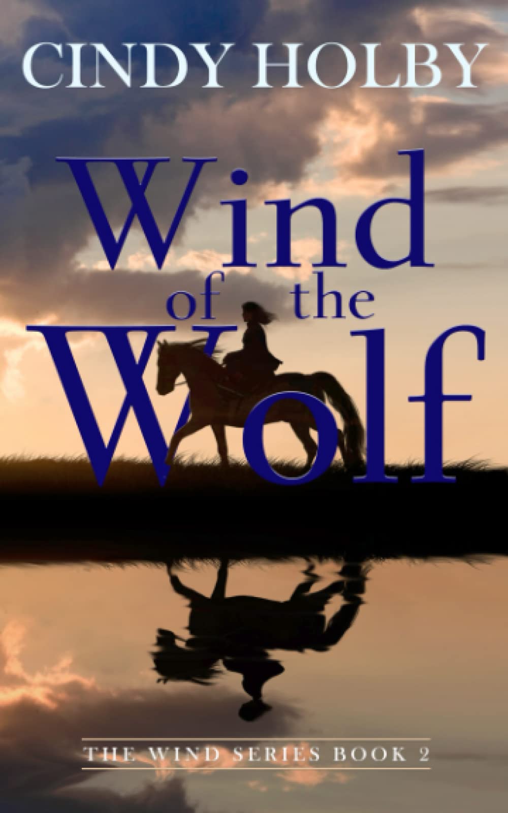 Wind Of The Wolf (Wind series) by Cindy Holby | Goodreads