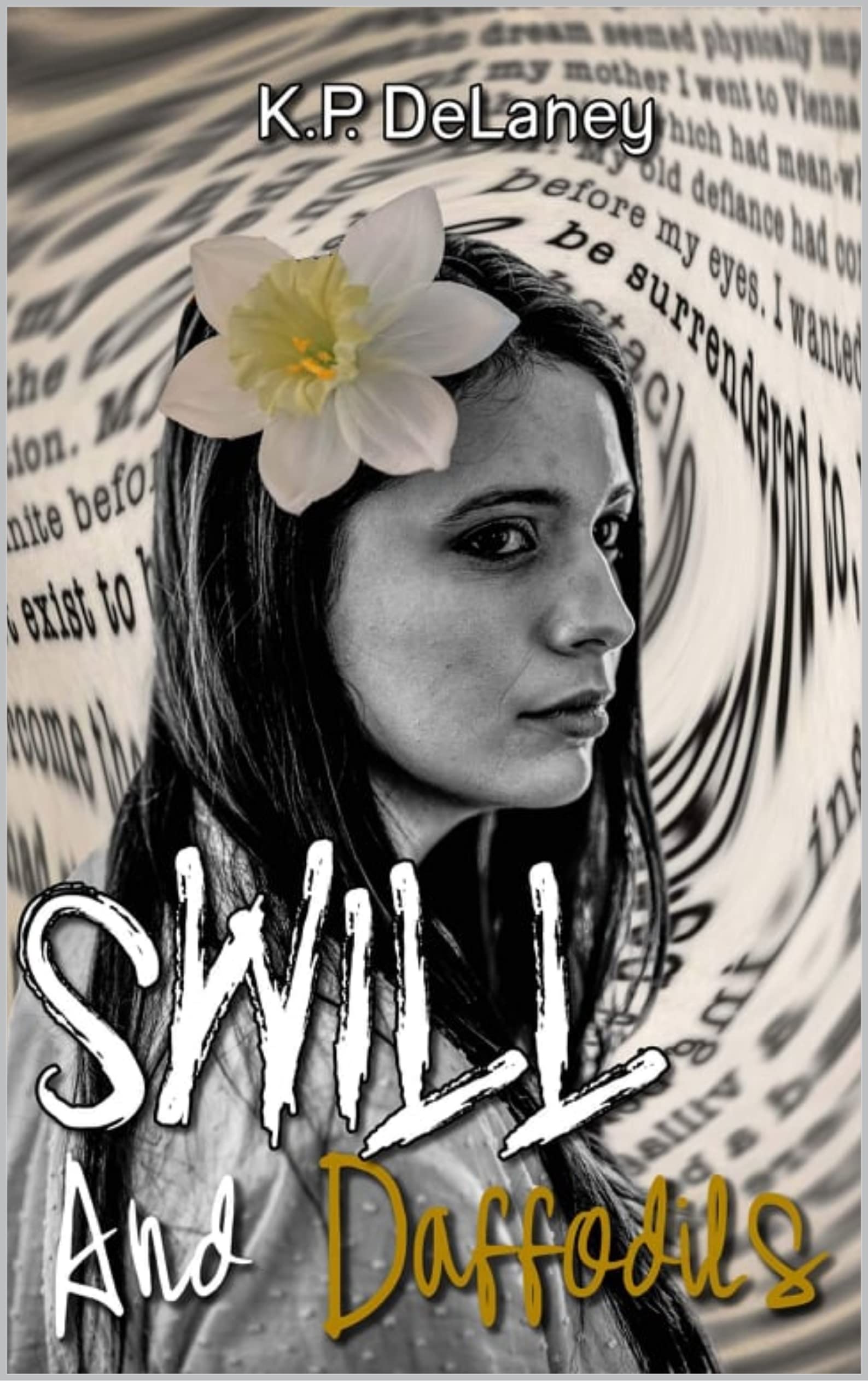 Swill and Daffodils by K.P. DeLaney | Goodreads