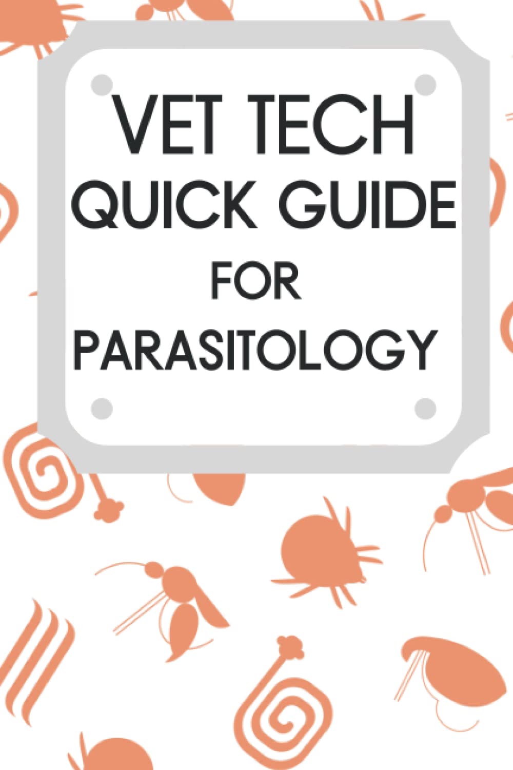 Vet Tech Quick Guide for Parasitology by Nickel | Goodreads