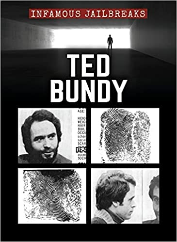 Ted Bundy (Infamous Jailbreaks) by Carlie Lawson | Goodreads