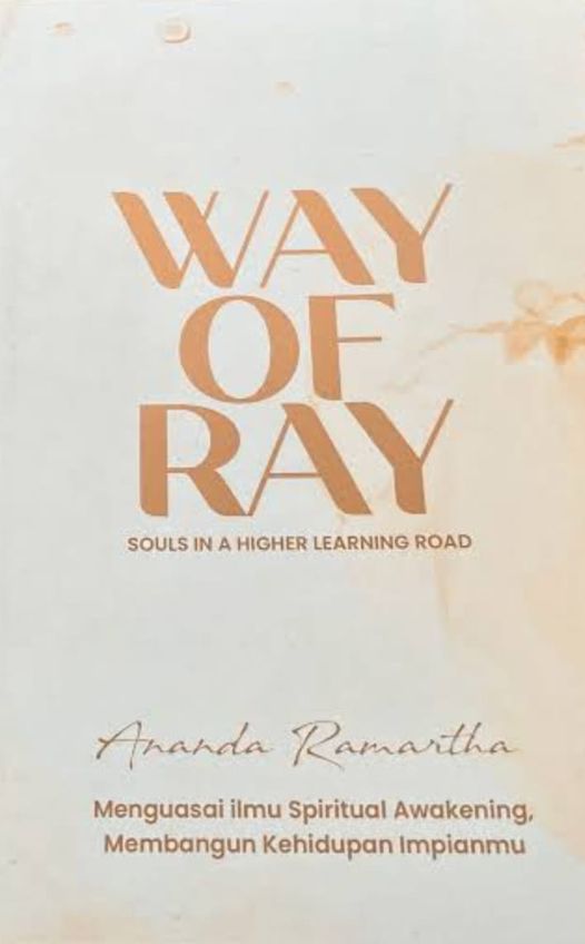Way of Ray: Souls In A Higher Learning Road by Ananda Ramartha | Goodreads