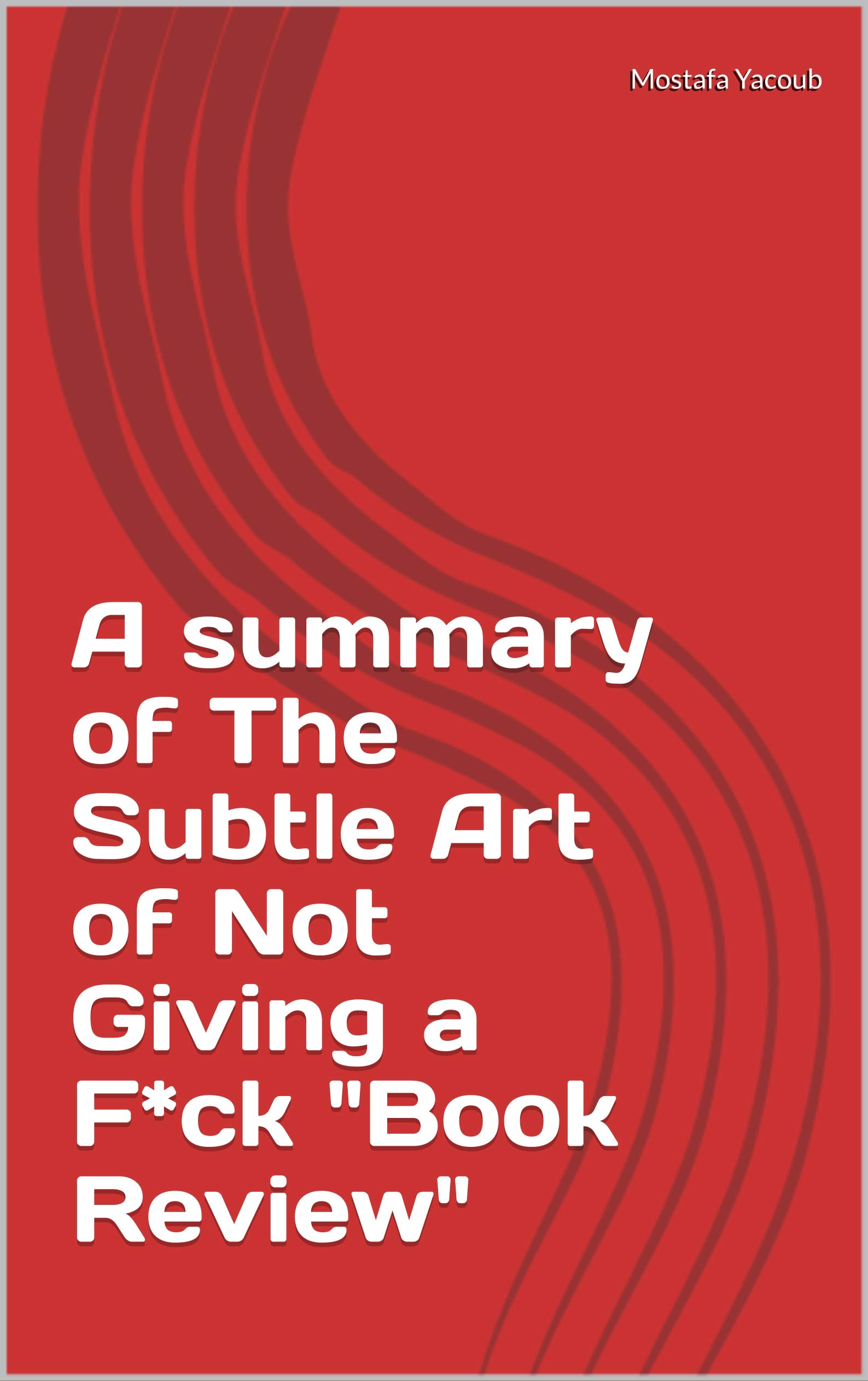 A summary of The Subtle Art of Not Giving a F*ck "Book Review" by ...