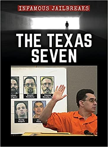 The Texas Seven (Infamous Jailbreaks) by Carlie Lawson | Goodreads