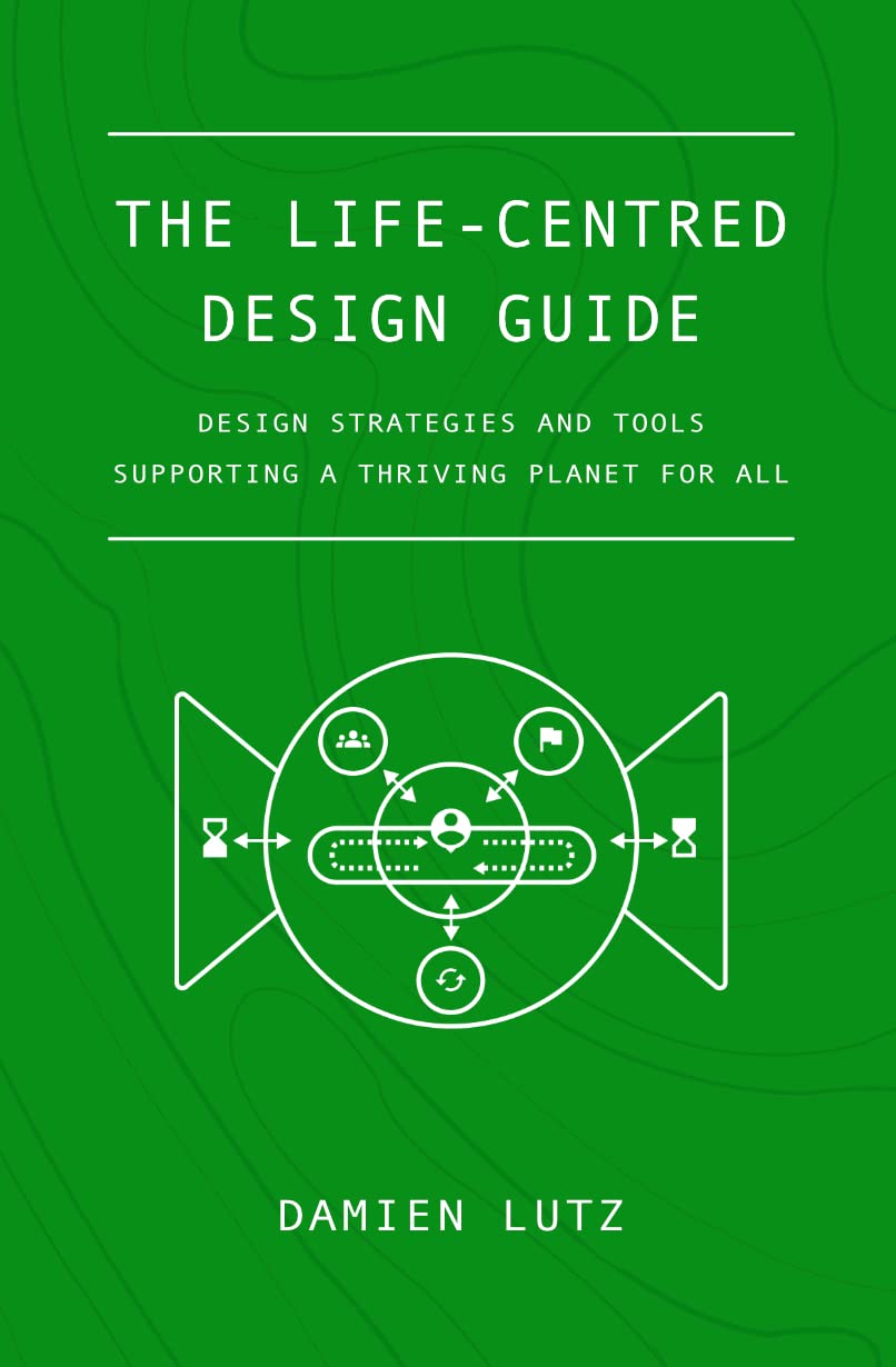 The Life-centred Design Guide by Damien Lutz | Goodreads