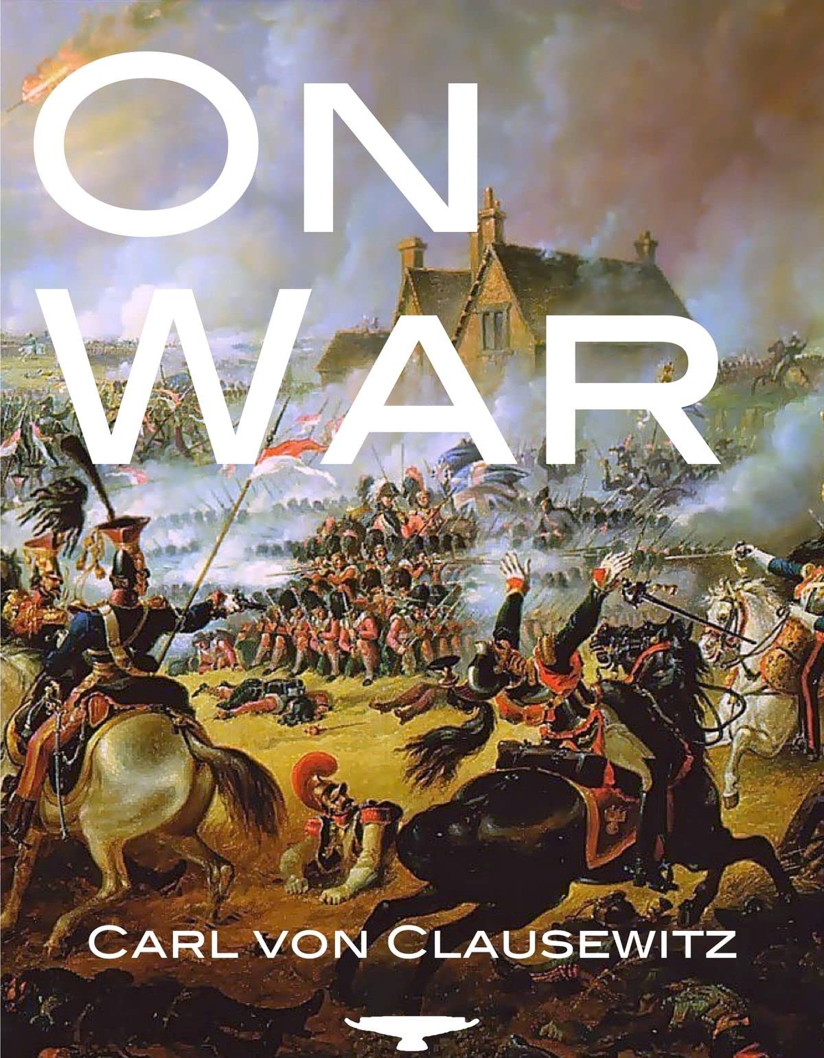 On War: Carl von Clausewitz (History, Military, Strategy, Classics ...