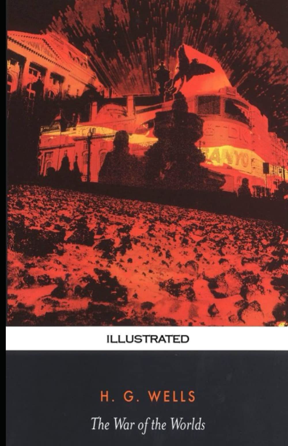 The War of the Worlds - ILLUSTRATED by H.G. Wells | Goodreads