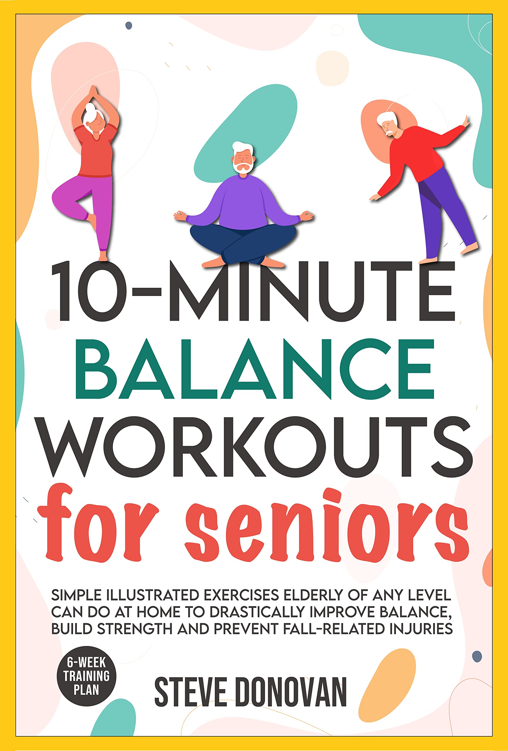 10-Minute Balance Workouts for Seniors: Simple Illustrated Exercises Elderly of Any Level Can Do ...
