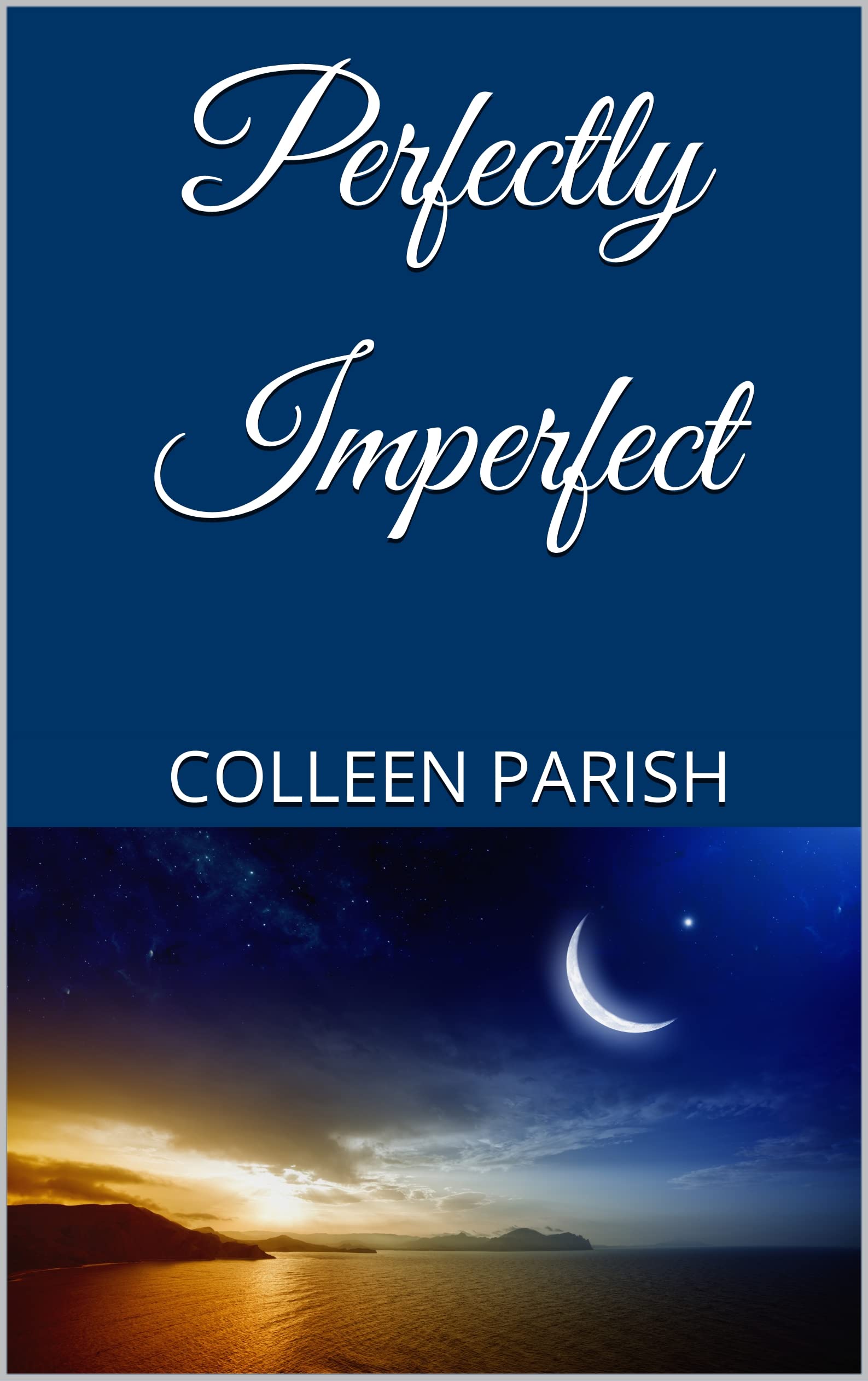 Perfectly Imperfect by Colleen Parish | Goodreads