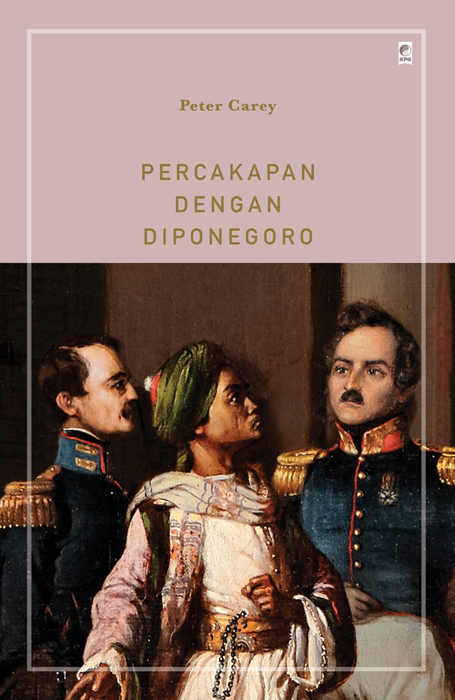 Percakapan dengan Diponegoro by Peter Carey | Goodreads