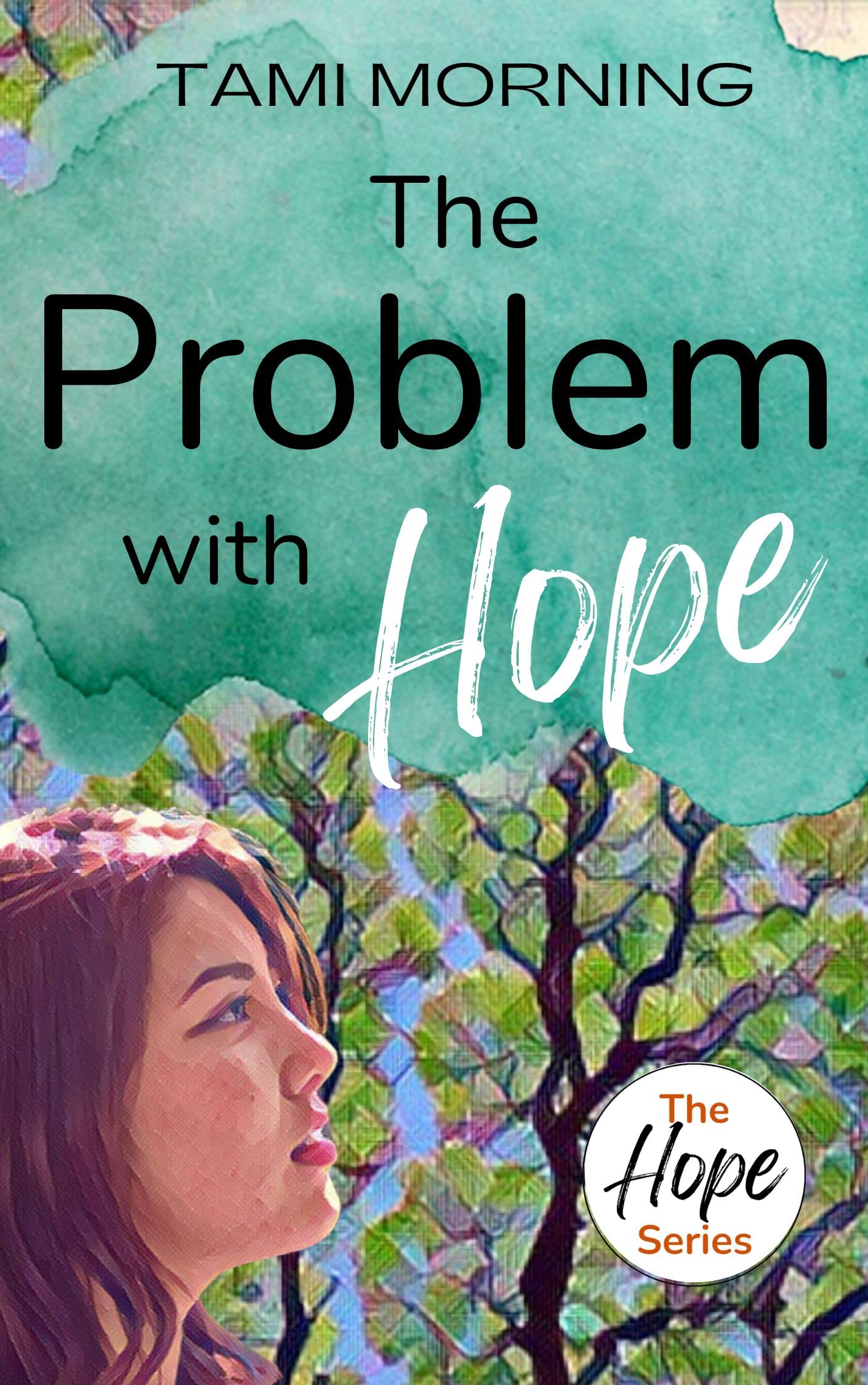 The Problem with Hope (Hope) by Tami Morning | Goodreads