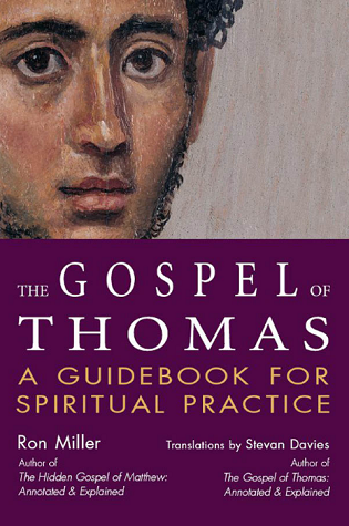 The Gospel of Thomas: A Guidebook for Spiritual Practice by Ron Miller ...