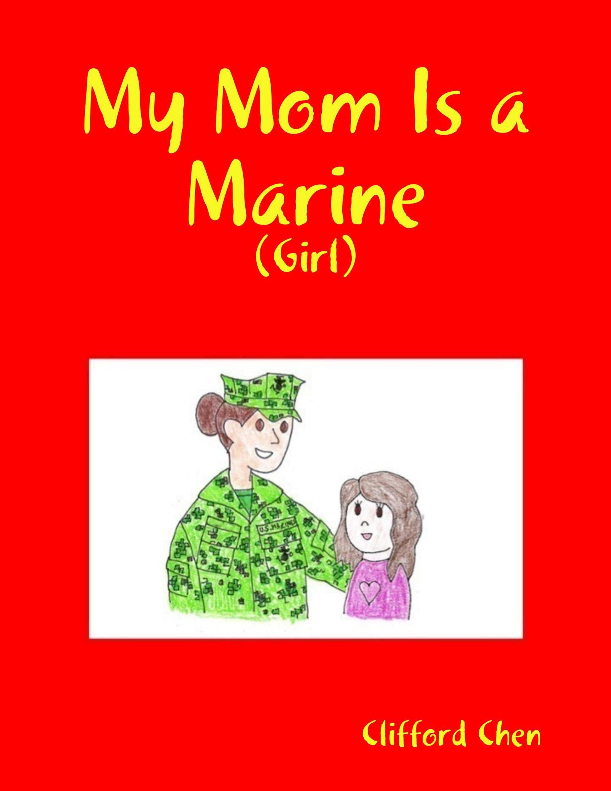 My Mom Is a Marine - (Girl) by Clifford Chen | Goodreads