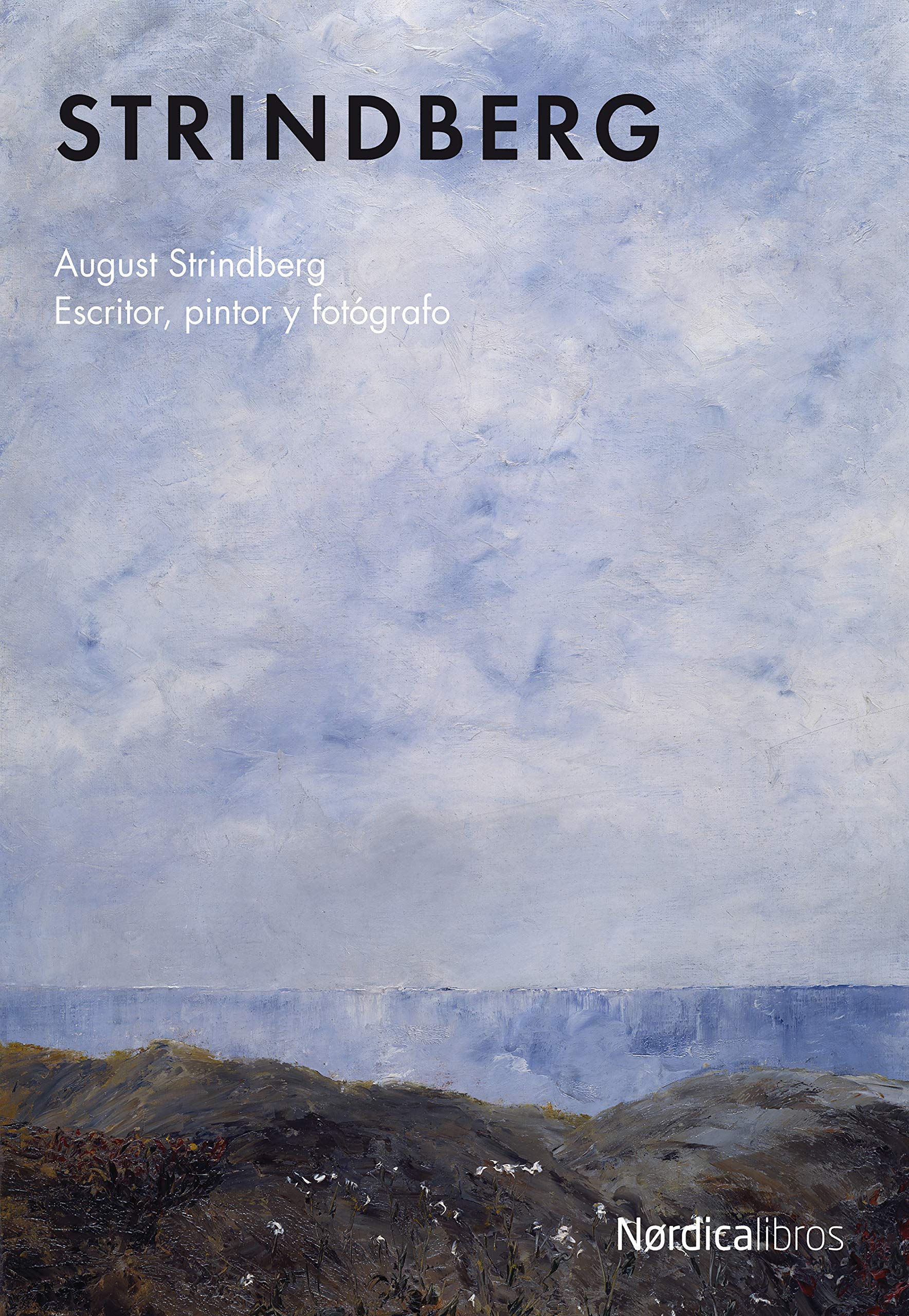 Strindberg: August Strindberg: Escritor, pintor y fotógrafo (Ilustrado ...