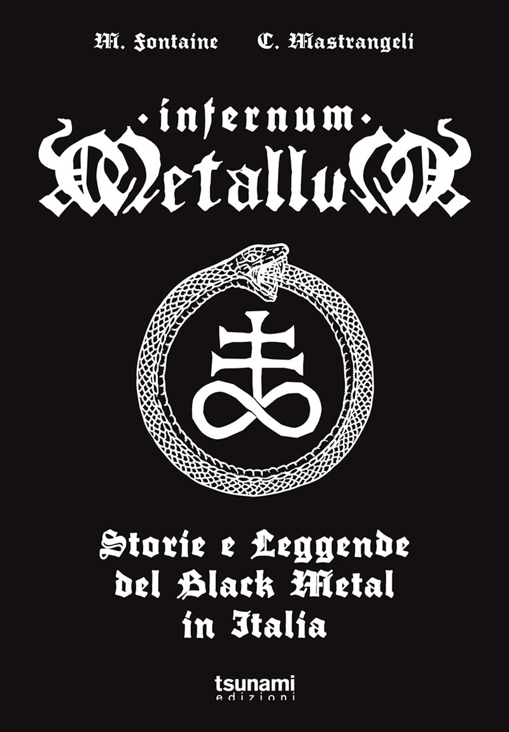 Infernum metallum. Storie e leggende del black metal in Italia by ...