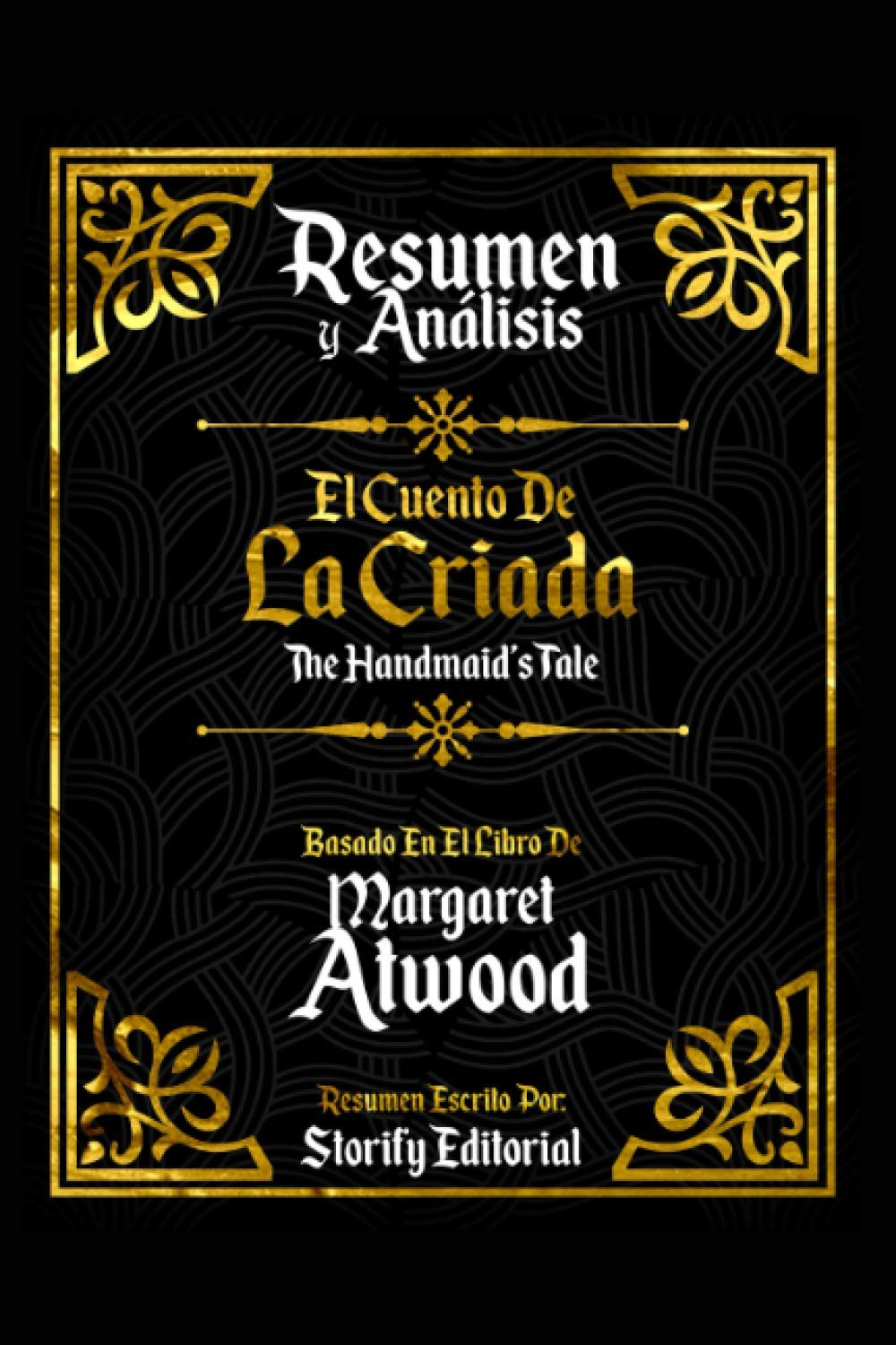 Resumen Y Analisis: El Cuento De La Criada (The Handmaid’s Tale ...