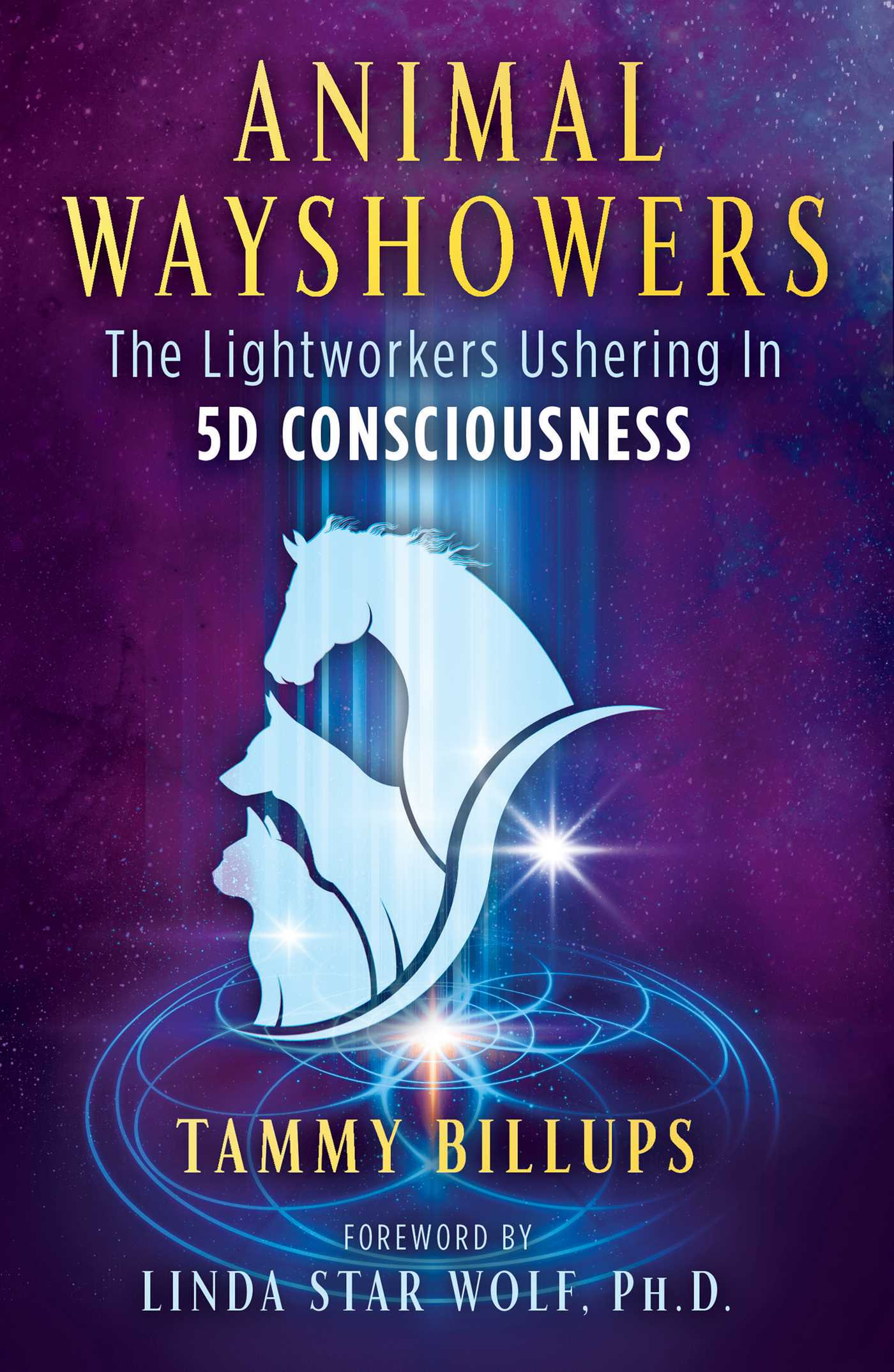 Animal Wayshowers: The Lightworkers Ushering In 5D Consciousness by ...