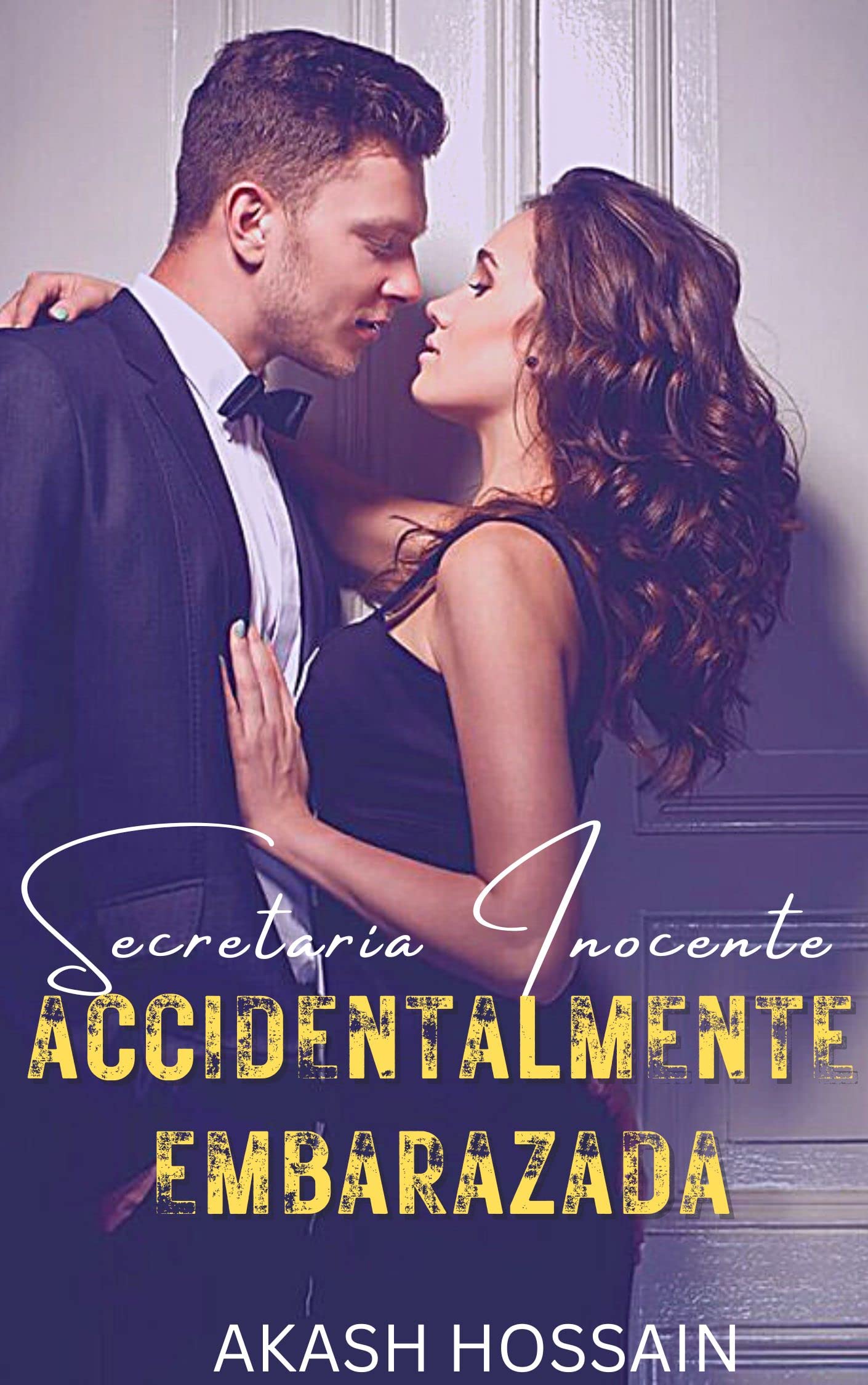 Secretaria Inocente ~ Accidentalmente Embarazada by Akash Hossain ...