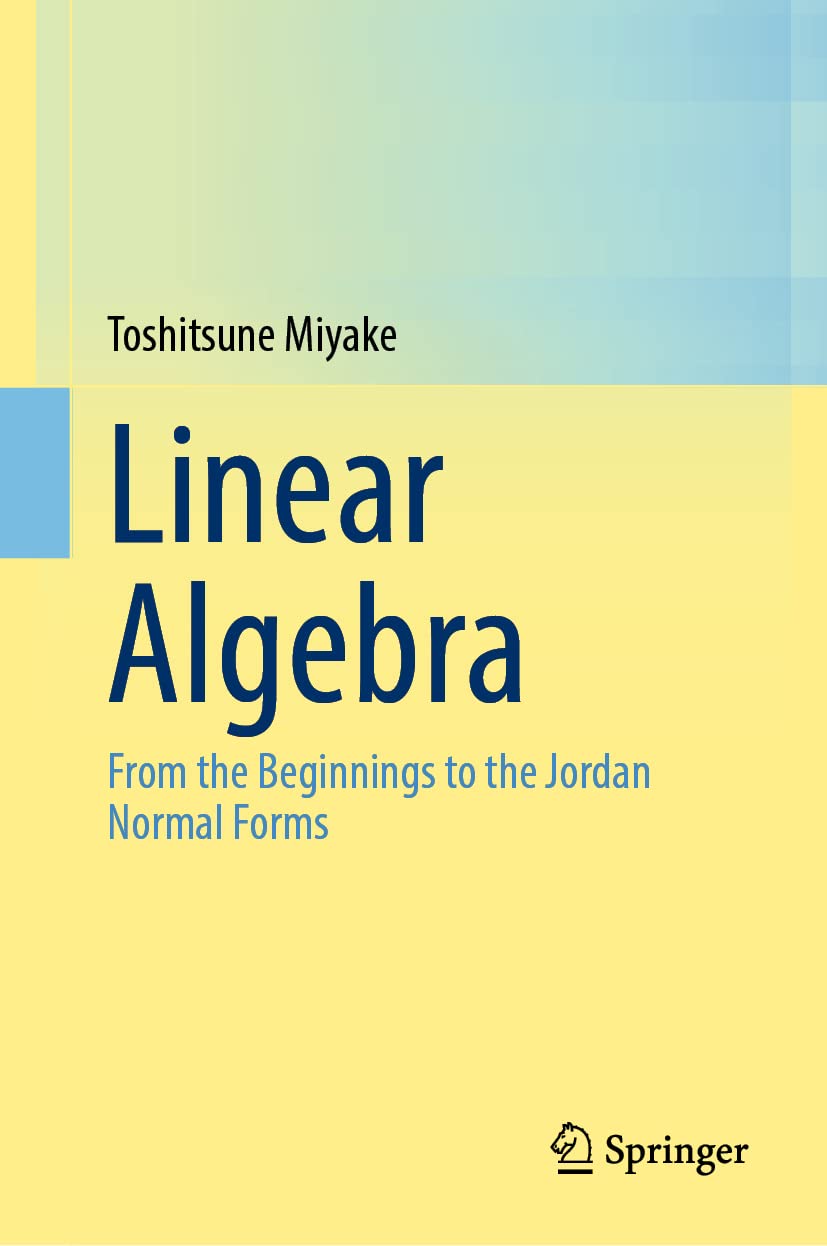 Linear Algebra From The Beginnings To The Jordan Normal Forms By linear-algebra-from-the-beginnings-to-the-jordan-normal-forms-by