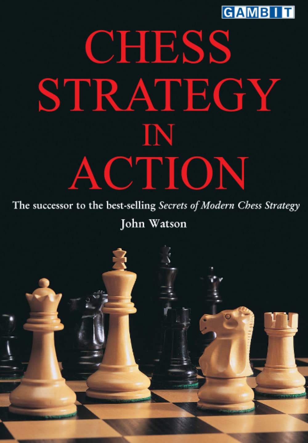 Chess Strategy in Action (Greatest Chess Games) by John L. Watson ...