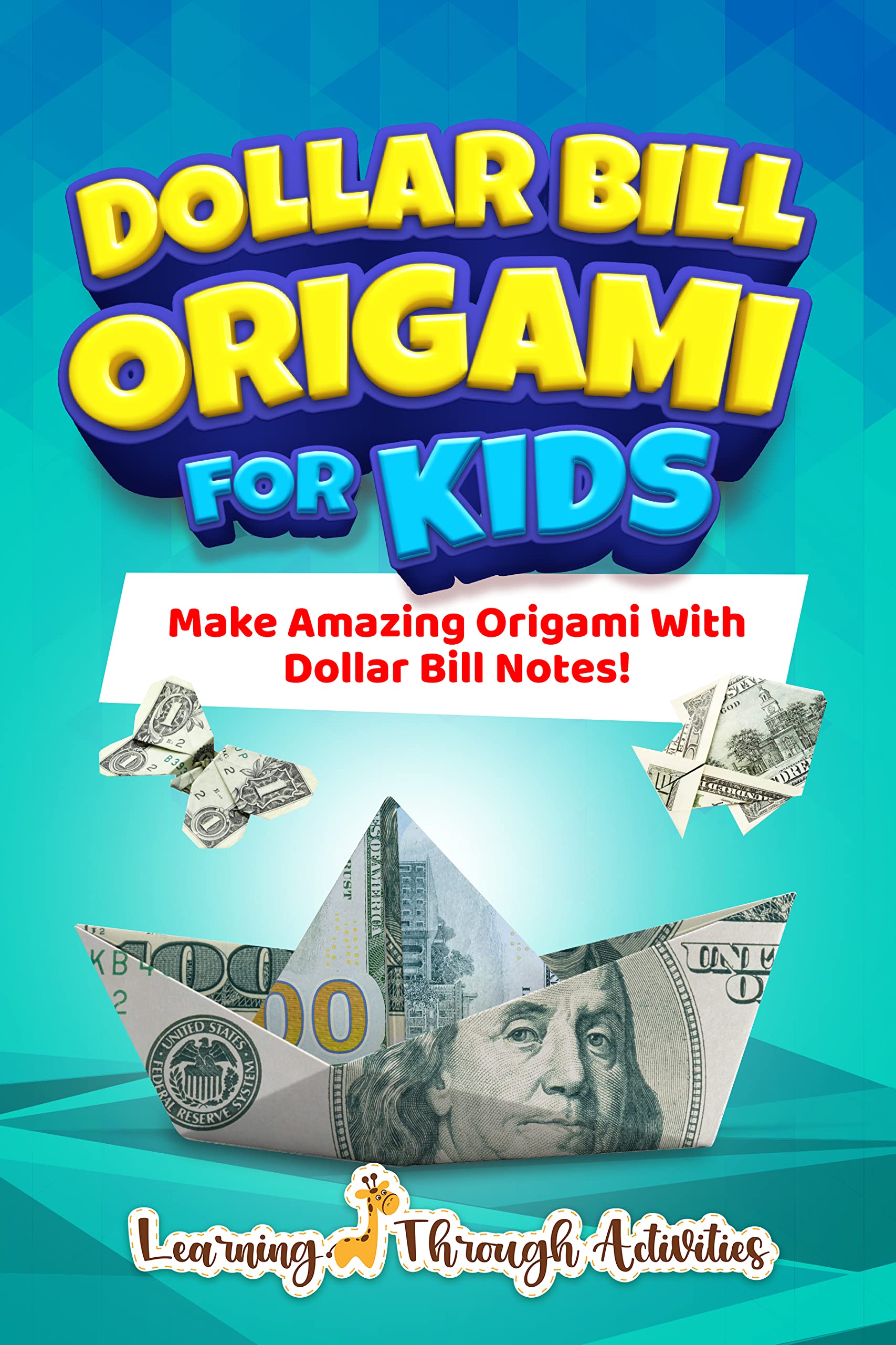 Dollar Bill Origami For Kids: Make Amazing Origami With Dollar Bill ...