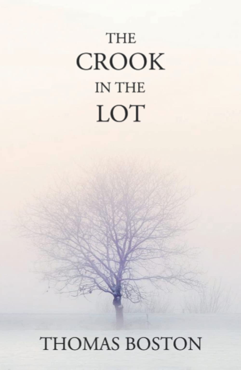 The Crook in the Lot by Thomas Boston | Goodreads