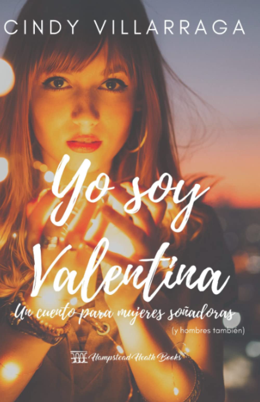 Yo soy Valentina: Un cuento para mujeres soñadoras by Cindy Villarraga ...