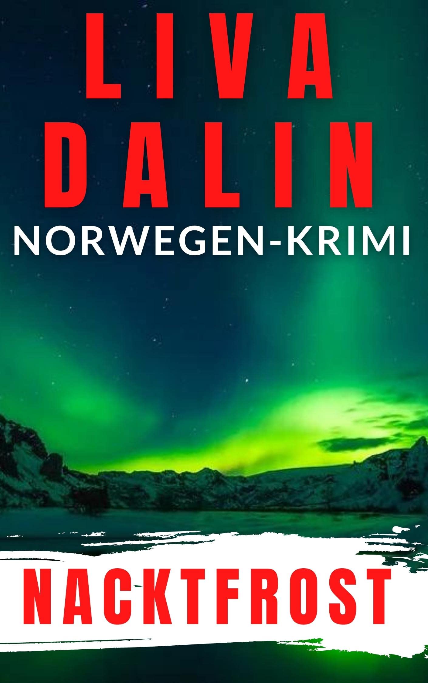 Nacktfrost: Norwegen-Krimi (Stella Nykvist 4) by Liva Dalin | Goodreads