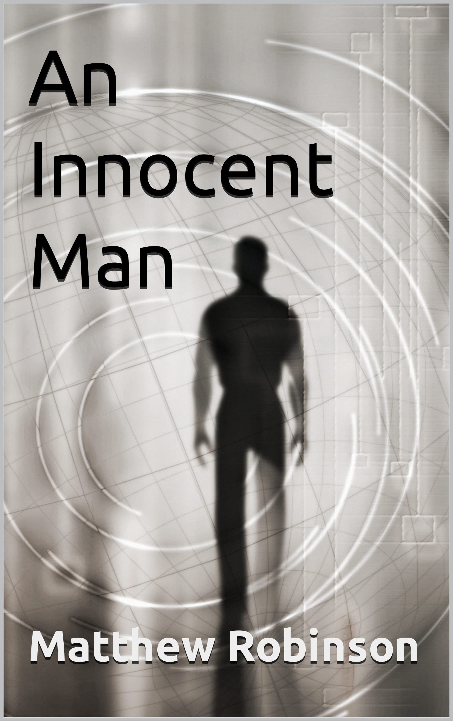 An Innocent Man by Matthew Robinson | Goodreads
