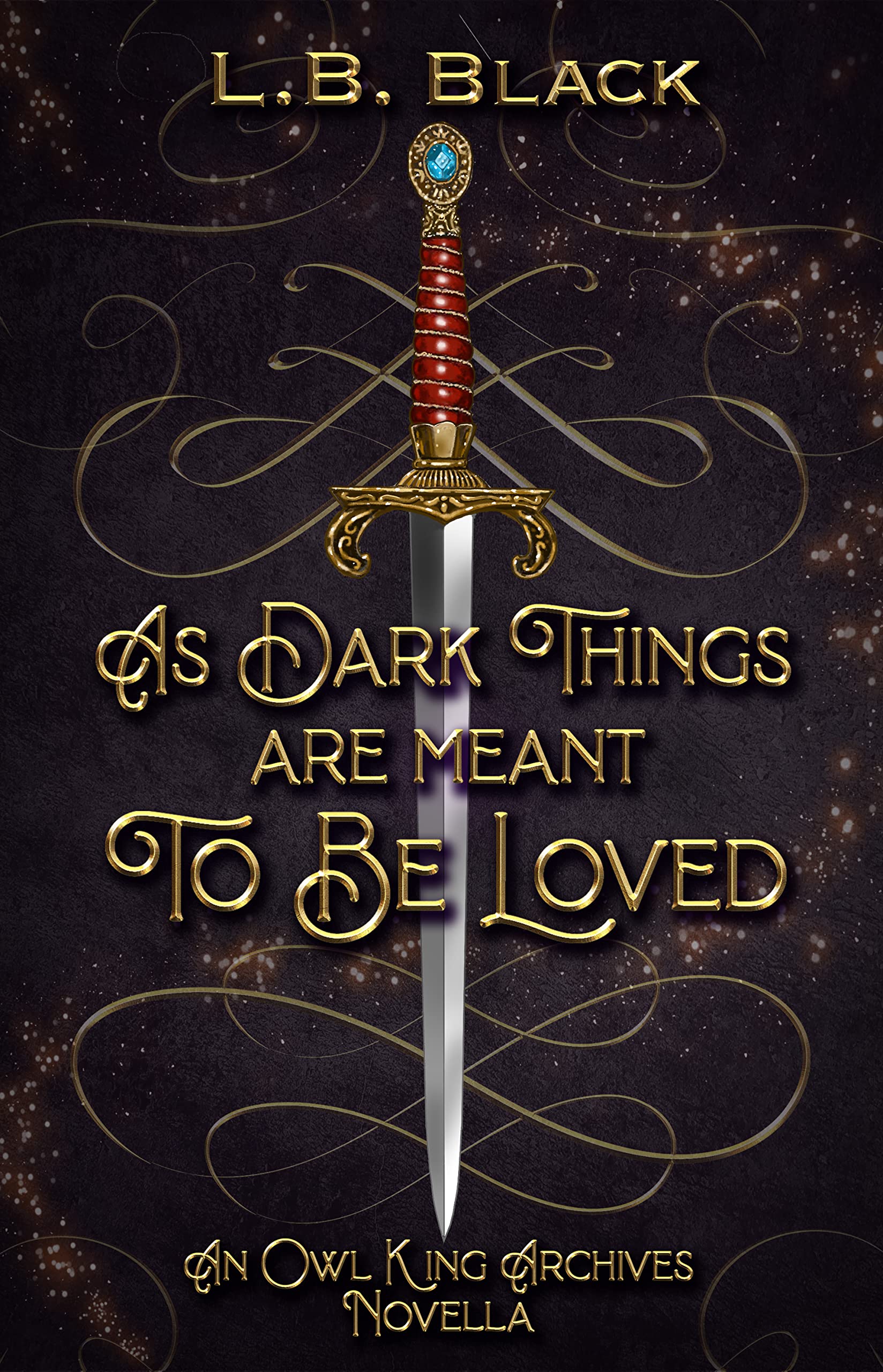 As Dark Things are Meant to be Loved (An Owl King Archives Novella) by ...