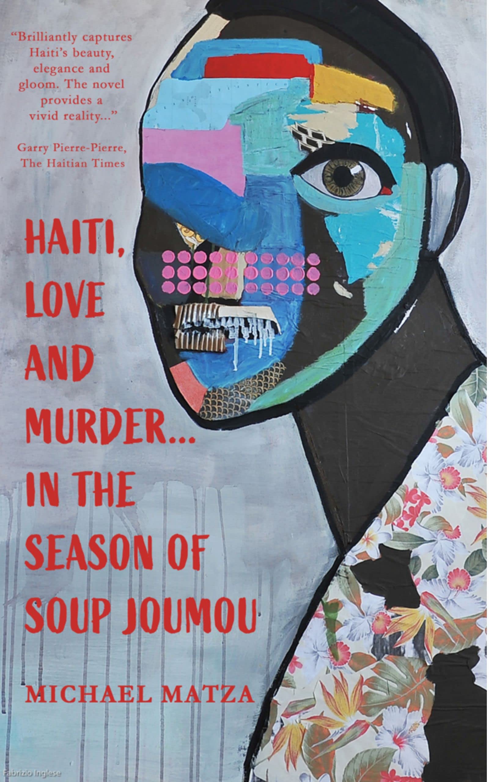 Haiti, Love and Murder in the Season of Soup Joumou by Michael Matza ...