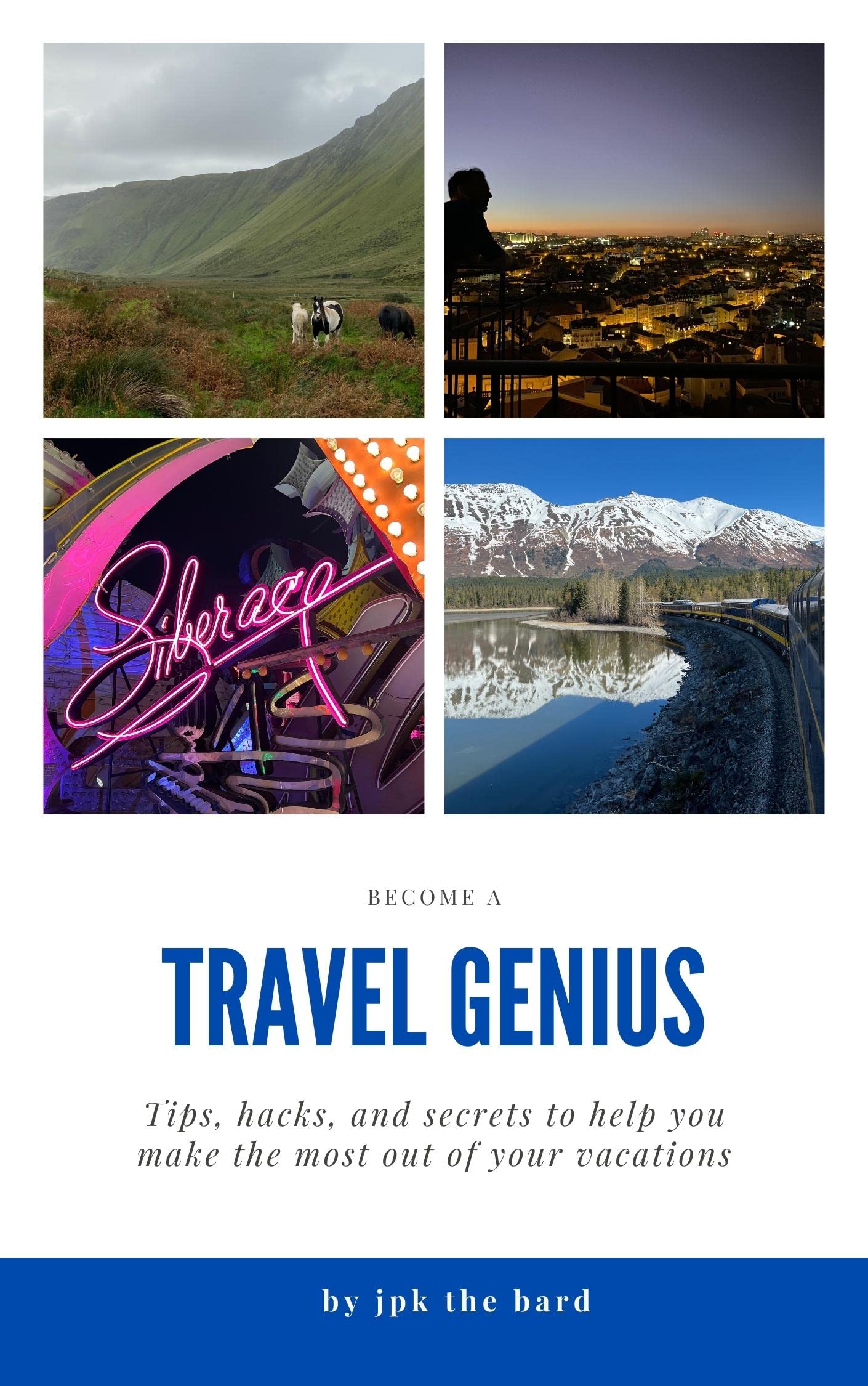 Become A Travel Genius: Tips, hacks, and secrets to help you make the ...