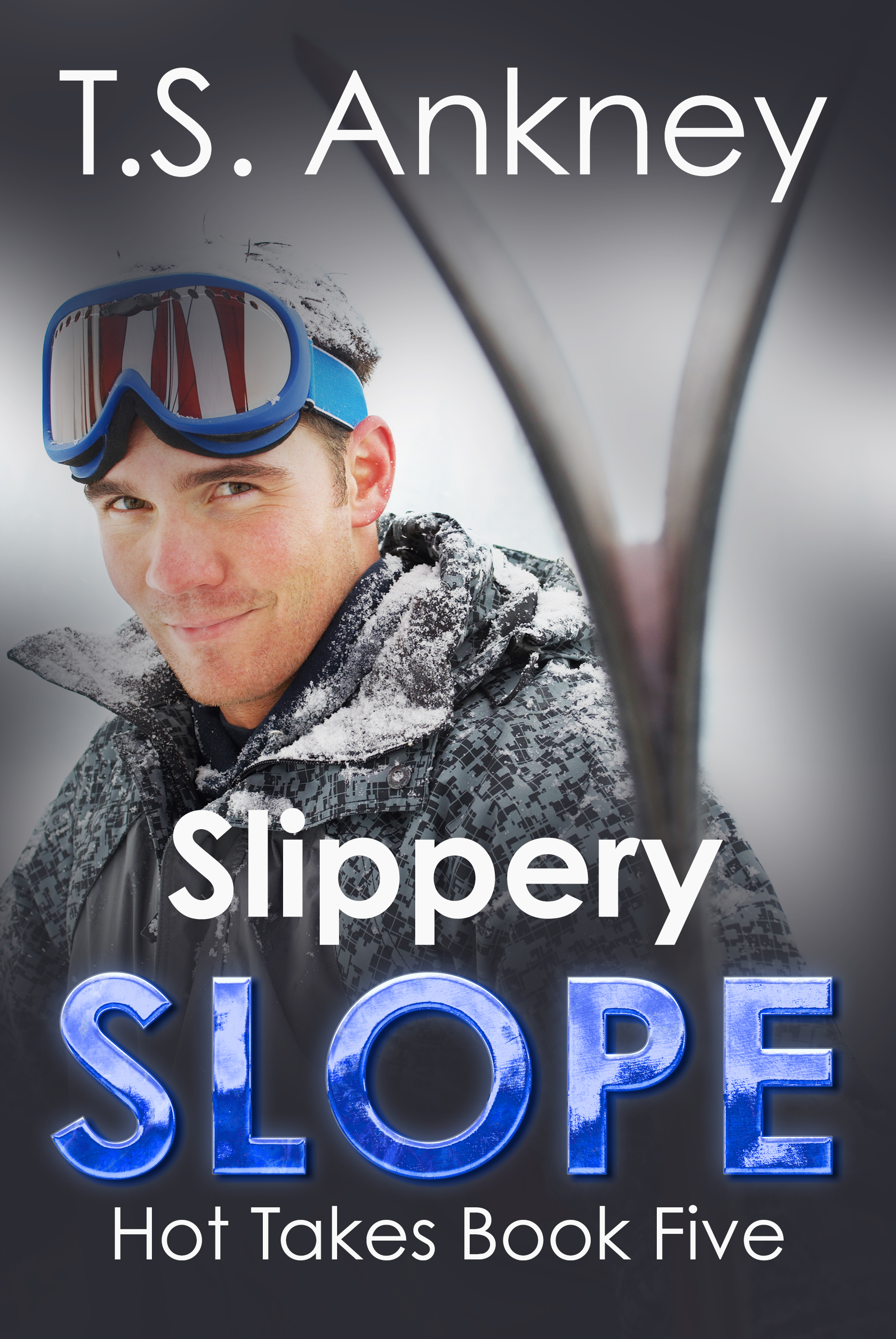 Slippery Slope, (Hot Takes, #5) by T.S. Ankney | Goodreads