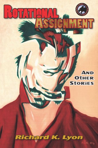 Rotational Assignment: and other stories by Richard K. Lyon | Goodreads