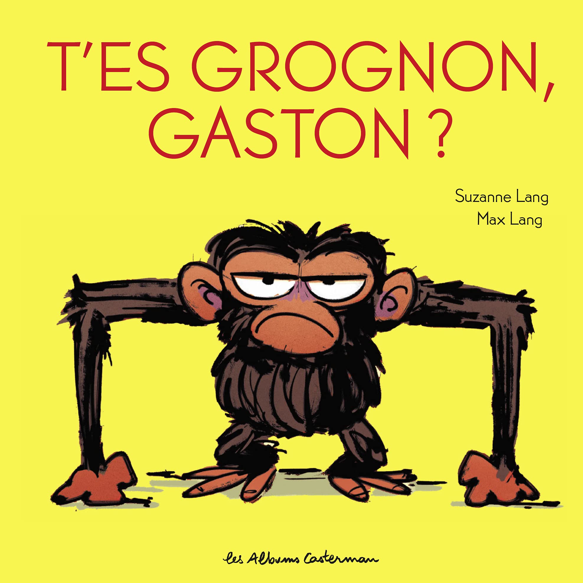 T'es grognon, Gaston ? (French Edition) by Suzanne Lang | Goodreads