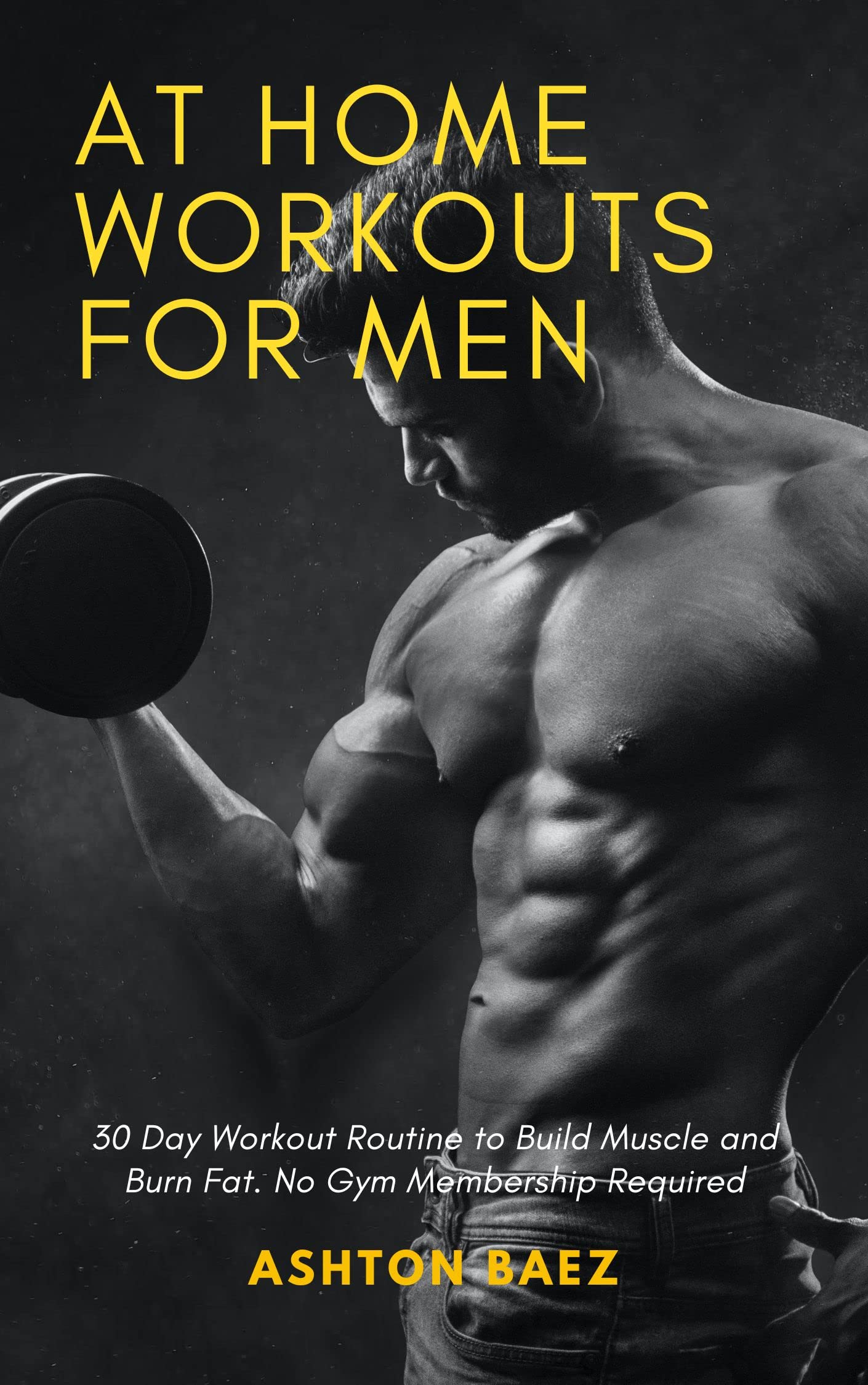 At Home Workouts for Men: 30 Day Workout Routine to Build Muscle and ...