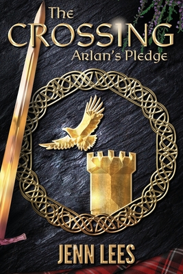 The Crossing (Arlan's Pledge Book One) by Jenn Lees | Goodreads