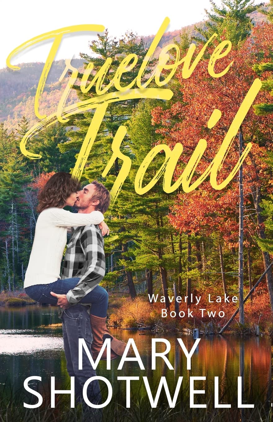 Truelove Trail (Waverly Lake) by Mary Shotwell | Goodreads