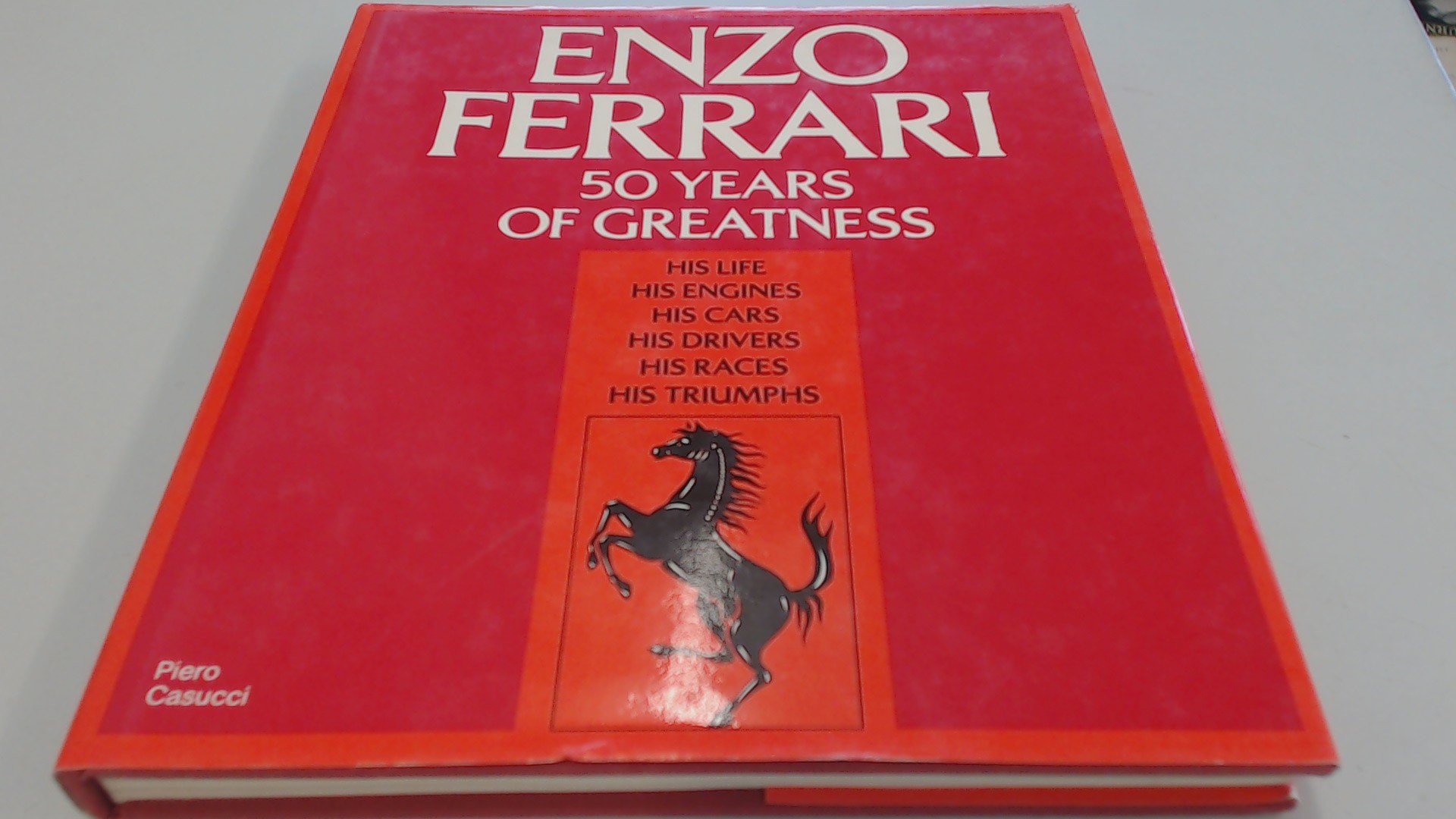 50 Years of Greatness - Enzo Ferrari by Piero Casucci | Goodreads