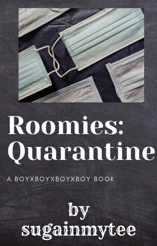 Quarantine (Roomies, #2) by Sugainmytee | Goodreads