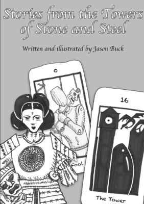 Stories from the Towers of Stone and Steel by Jason Buck | Goodreads