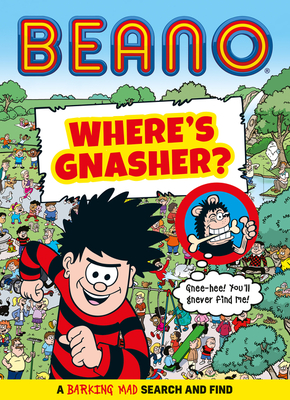 Beano Where’s Gnasher?: An official Beano illustrated children’s search ...
