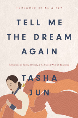 Tell Me the Dream Again: Reflections on Family, Ethnicity, and the ...